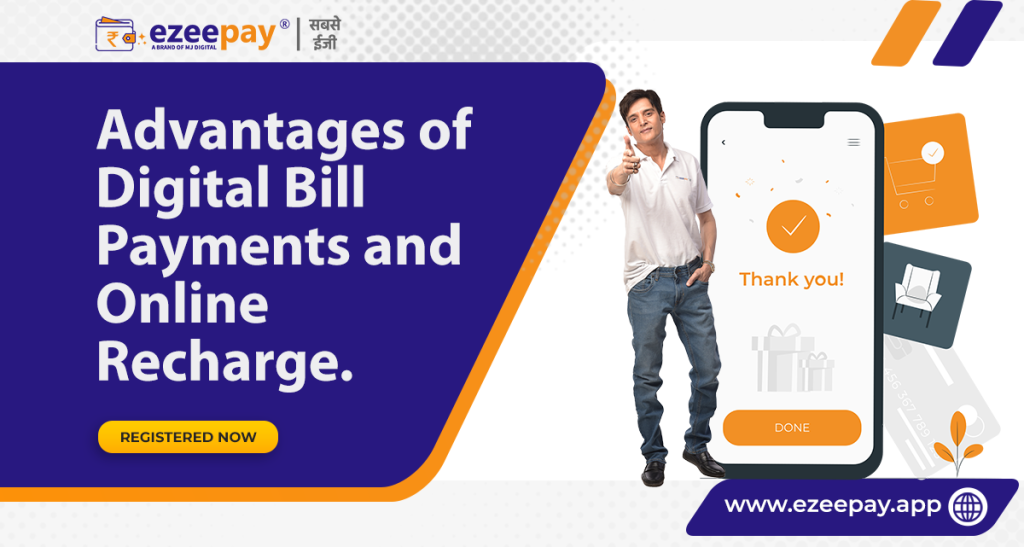 Advantages of Digital Bill Payments and Online Recharge - Ezeepay Blog