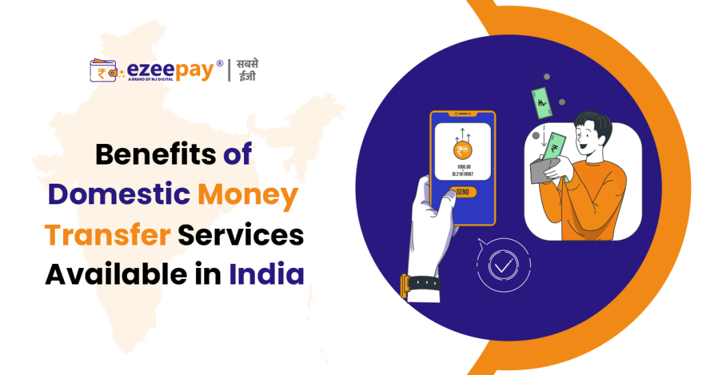 BENEFITS OF DOMESTIC MONEY TRANSFER SERVICES AVAILABLE IN INDIA ...