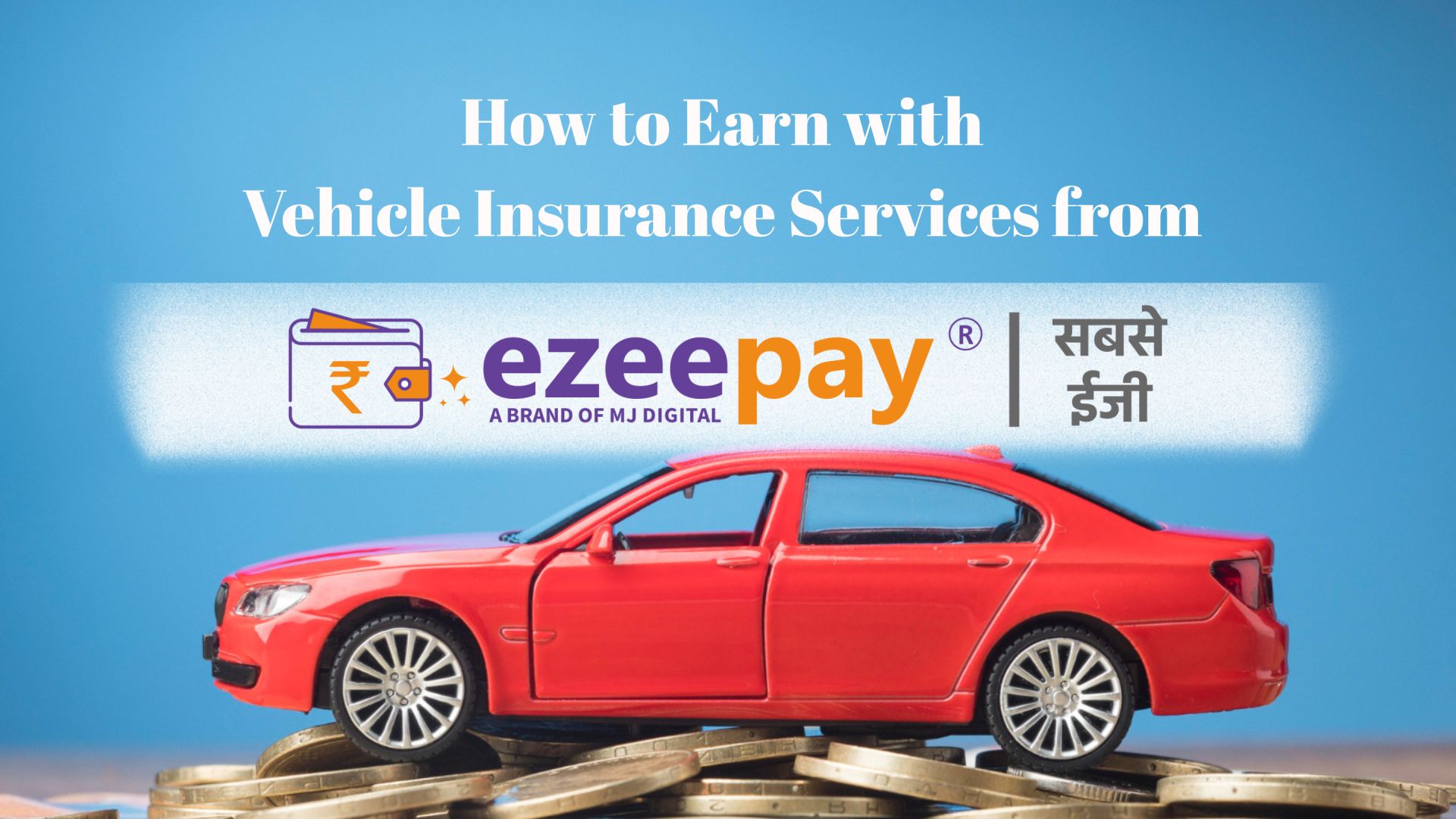 How to Earn with Vehicle insurance services and Ezeepay